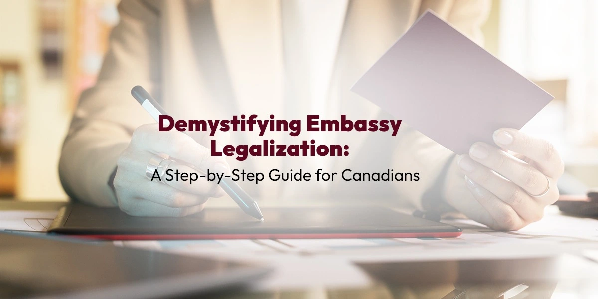 Embassy Legalization in Canada: Guide for Canadians